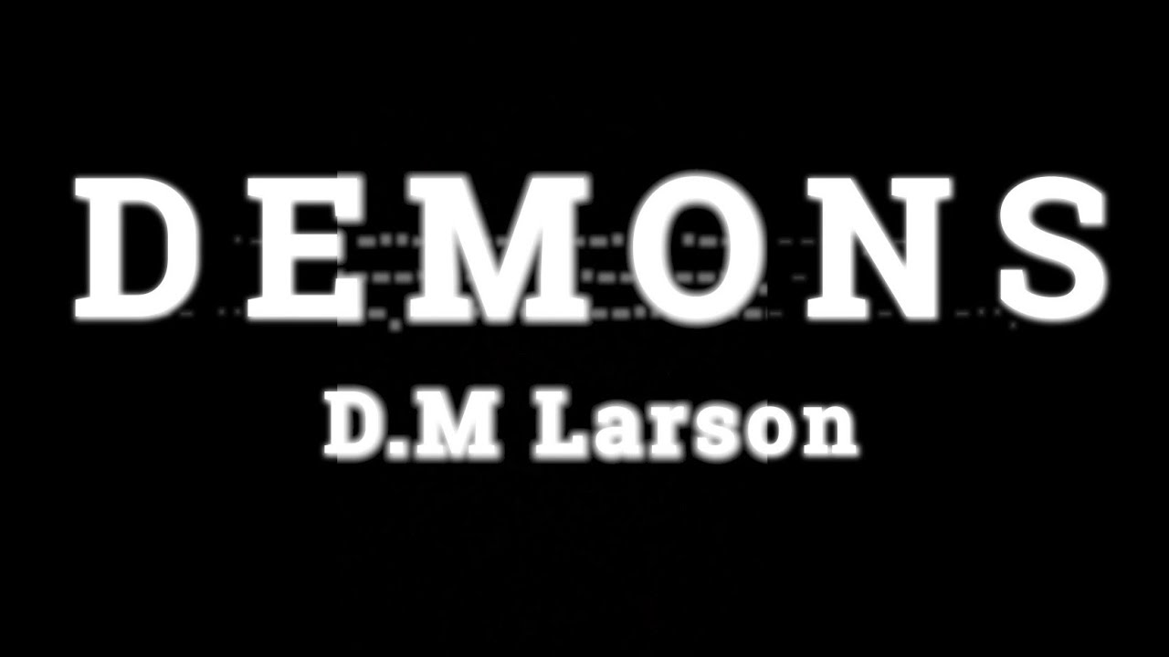 'Demons' Monologue - D.M Larson - YouTube