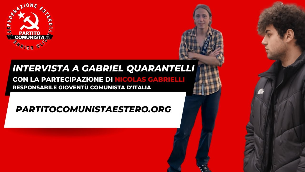 Intervista ai compagni Gabrielli (Responsabile Gioventù Comunista) e ...