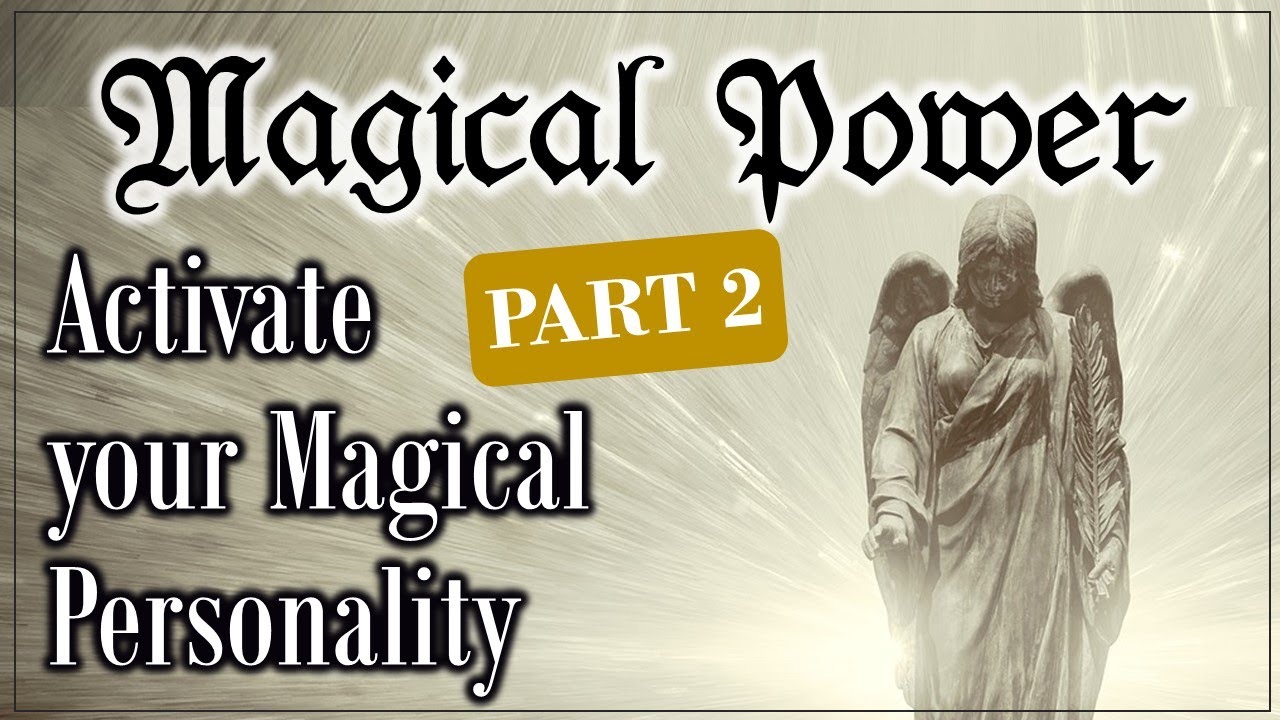 Your Magical Personality: building & activating (+create your magic ...