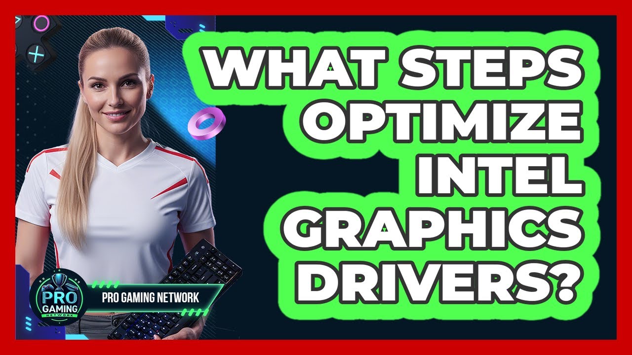 What Steps Optimize Intel Graphics Drivers? - YouTube