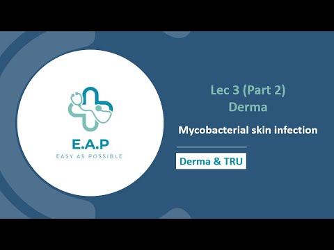 Lec 3 (Part 2) - Dermatology - Mycobacterial skin infection - Derma ...