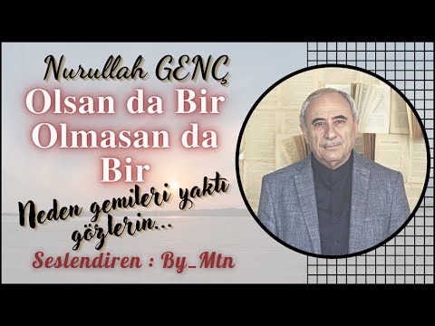 Nurullah GENÇ - Olsan da Bir Olmasan da Bir / Ehl-i Şiir | By_Mtn
