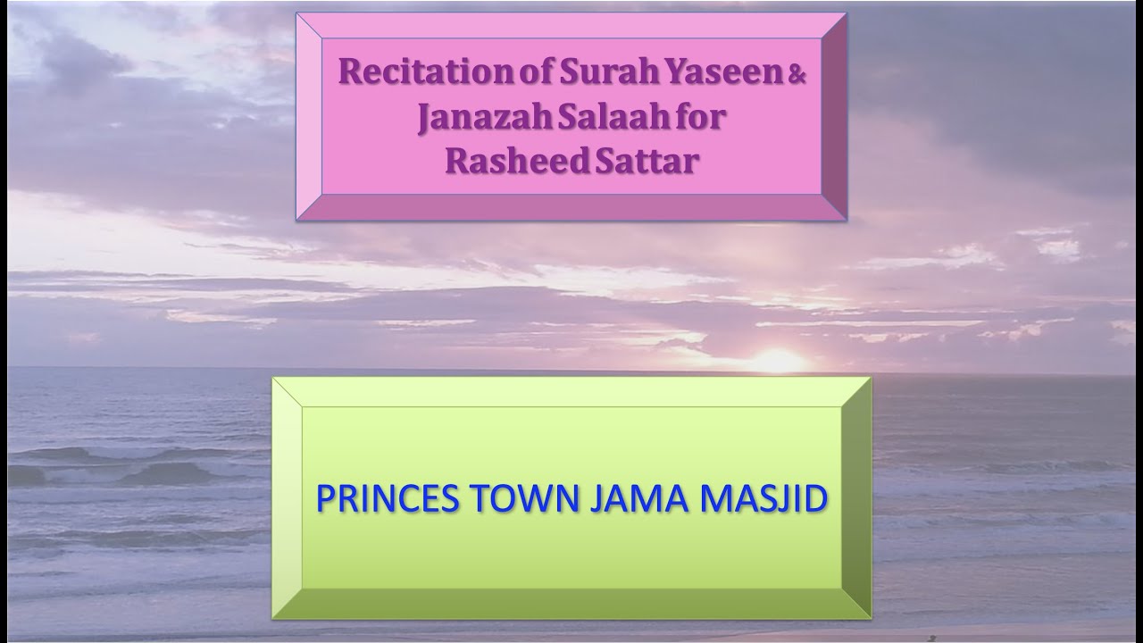 Recitation of Surah Yaseen & Janazah Salaah for Rasheed Sattar - YouTube