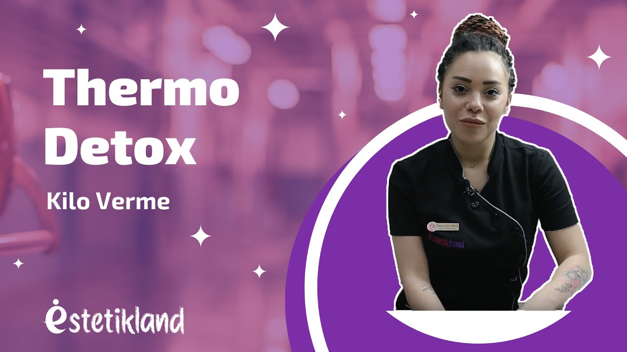 Thermo Detox | Zayıflama ve Kilo Verme | Estetikland - YouTube