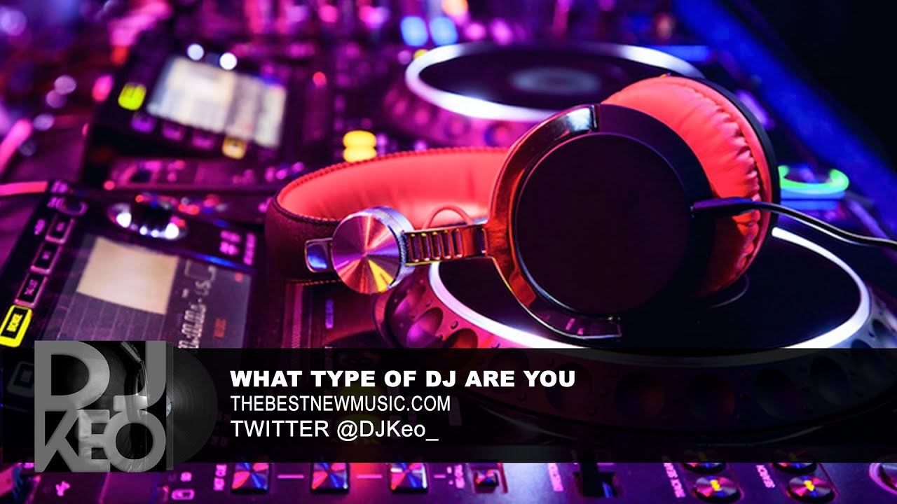 Do you know what Type of DJ Are You? - YouTube