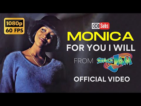 [HD60FPS] Monica - For You I Will (Official Video) [From 'Space Jam']