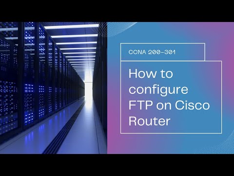 How to Configure FTP and Transfer Files with Cisco Routers - YouTube