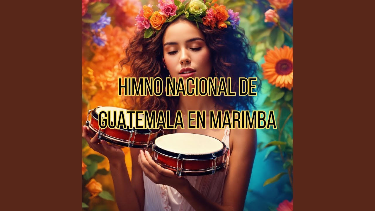 Himno Nacional de Guatemala en Marimba - YouTube