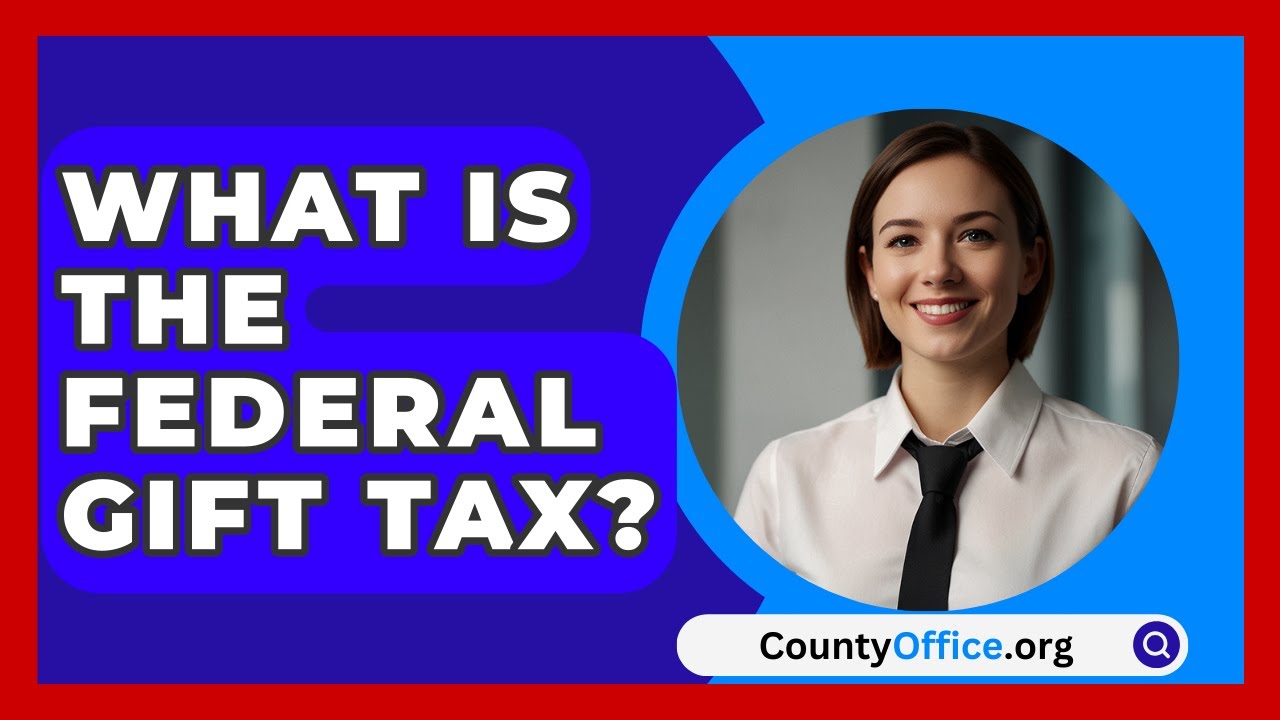 What Is The Federal Gift Tax? - CountyOffice.org - YouTube