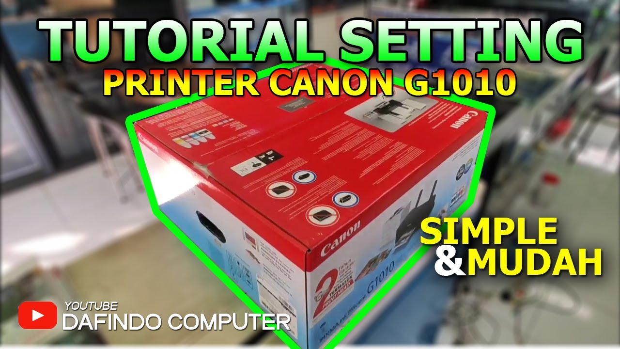 UNBOXING DAN SETTING AWAL PRINTER CANON G1010 - YouTube