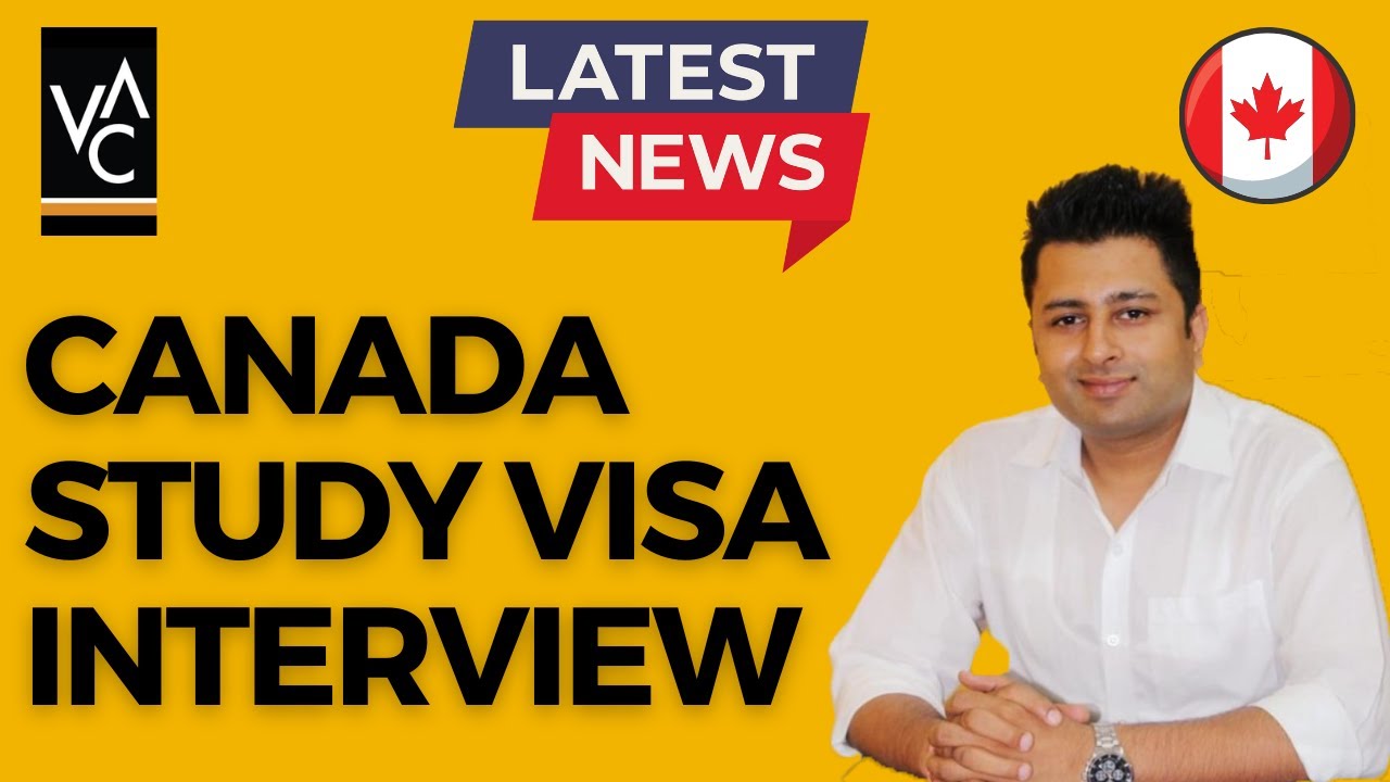 Canada Study Visa Interview Process | What will Immigration Ask? | VAC ...
