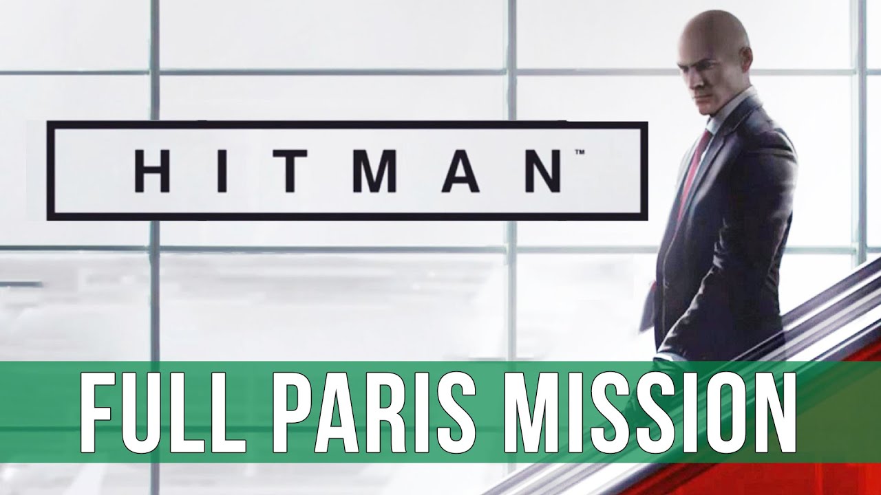 Hitman: Paris Mission Gameplay - The Showstopper! (Full Episode) - YouTube