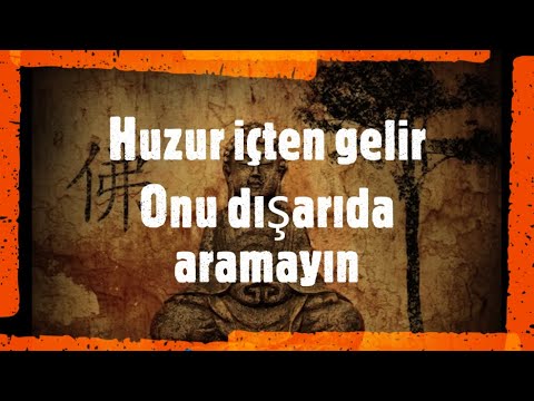 Huzur içten gelir. Onu dışarıda aramayın(Buda-\