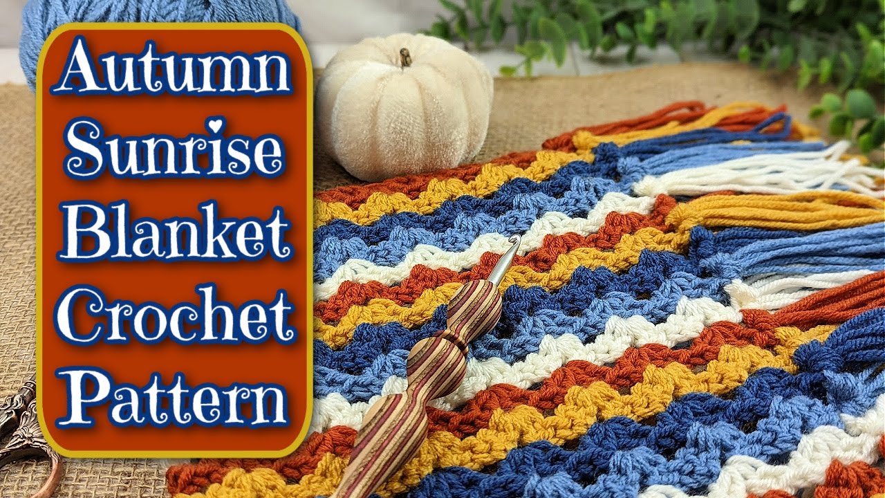 Autumn Sunrise Blanket Crochet Pattern - YouTube