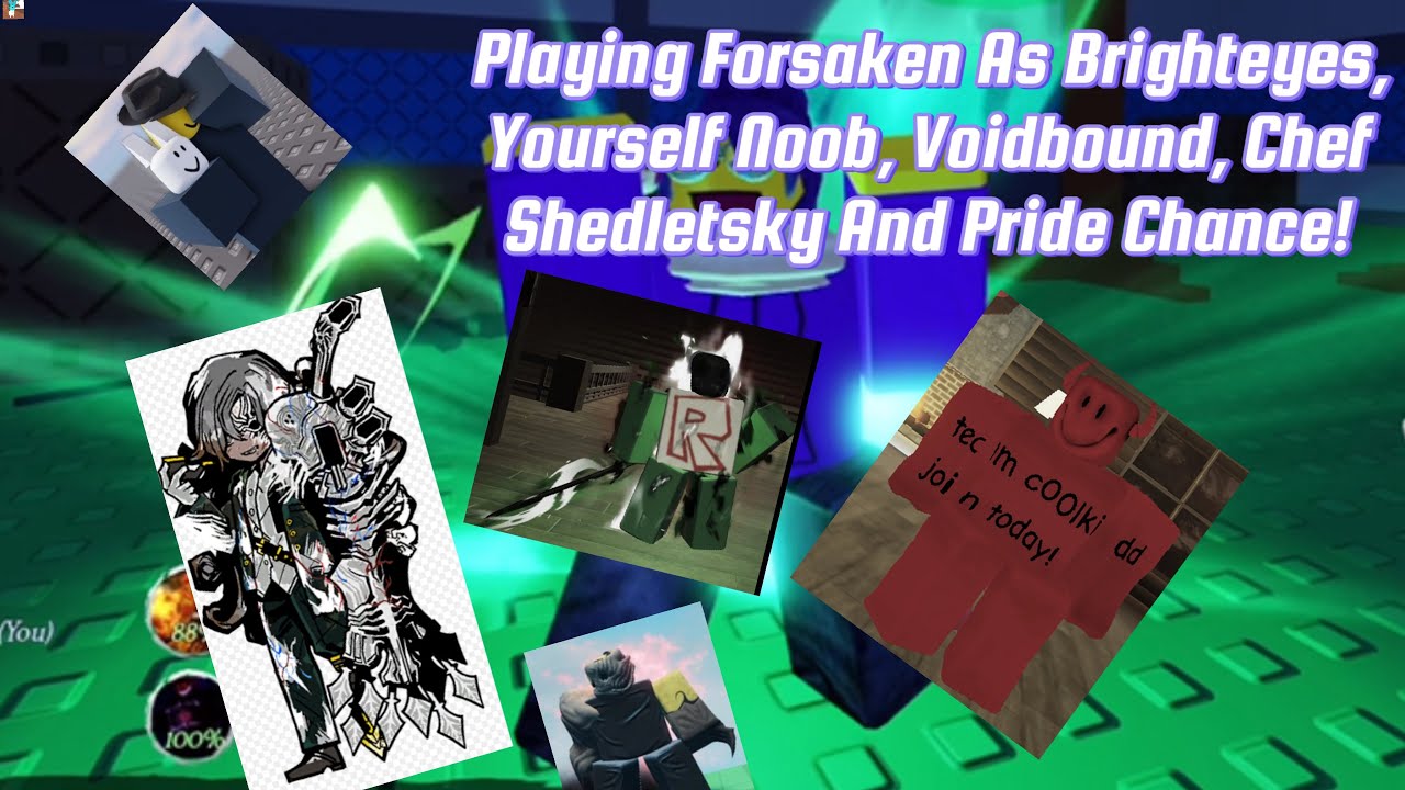 Playing Forsaken As Brighteyes, Yourself Noob, Voidbound, Chef ...