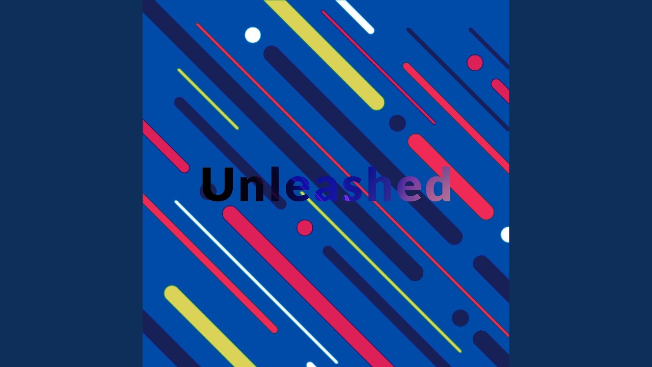 Unleashed - YouTube