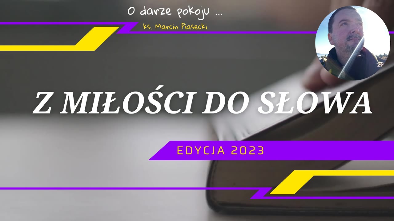 Z miłości do Słowa - ks. Marcin PIASECKI - proboszcz par. MB Królowej ...
