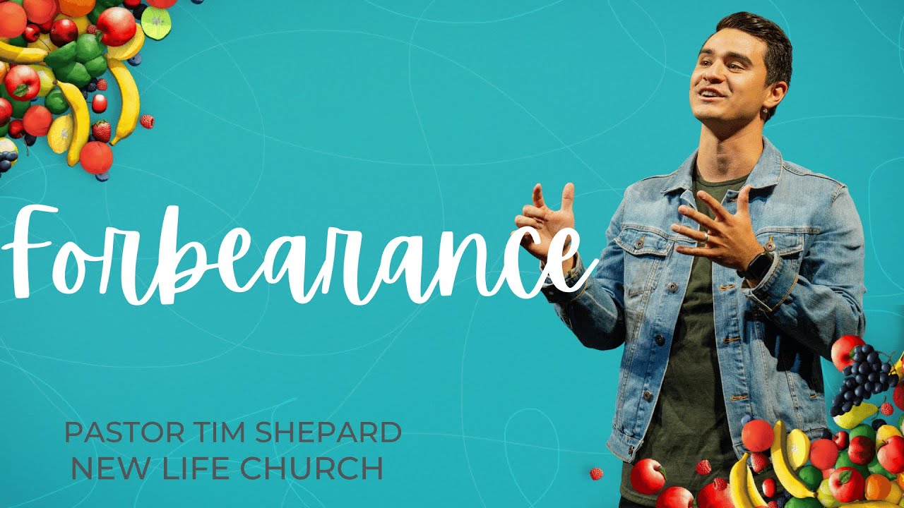 Fruit Of The Spirit | Forbearance | Pastor Tim Shepard - YouTube