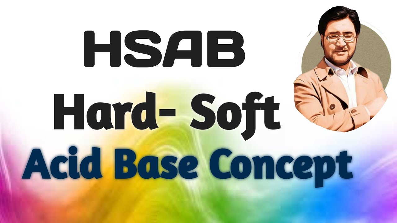 introduction to HSAB or SHAB, Soft and Hard Acid Base Concept ...