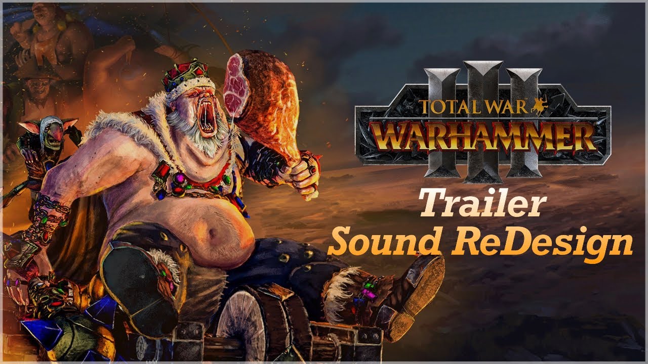 Total War: WARHAMMER III - Ogre Kingdom - Trailer Sound ReDesign ...