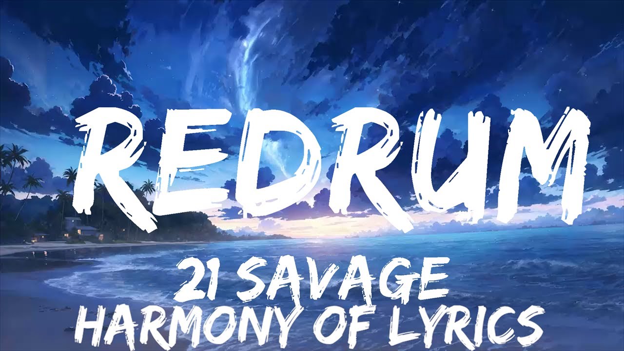 21 Savage - redrum (Lyrics) | 25mins - Feeling your music - YouTube