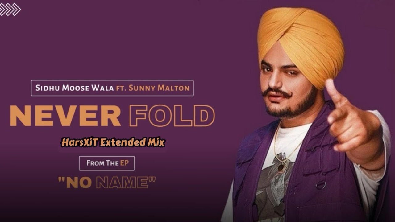 Never Fold : Sidhu Moose Wala | Sunny Malton | Extended Mix by HarsXiT ...