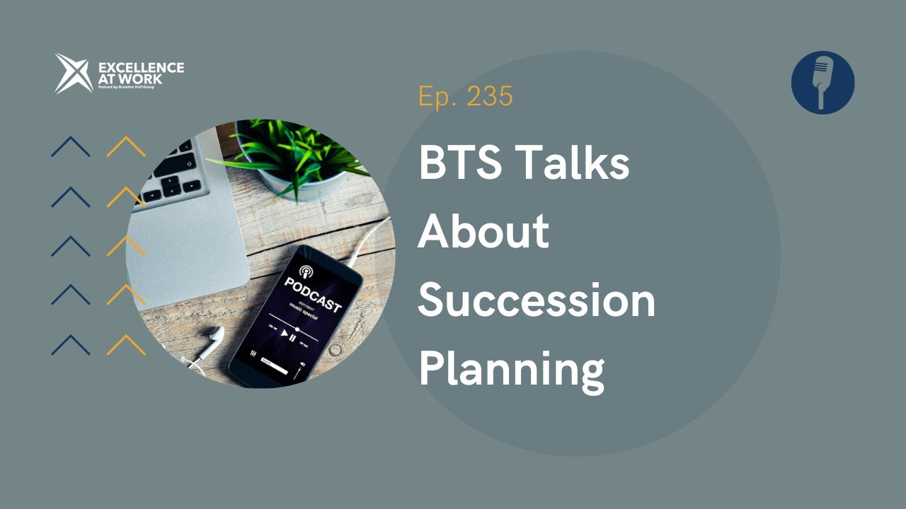 Excellence at Work 235: BTS Talks About Succession Planning - YouTube