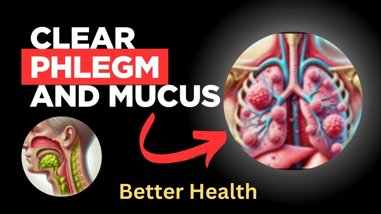 Clear Phlegm and Mucus With These 5 Tips - YouTube