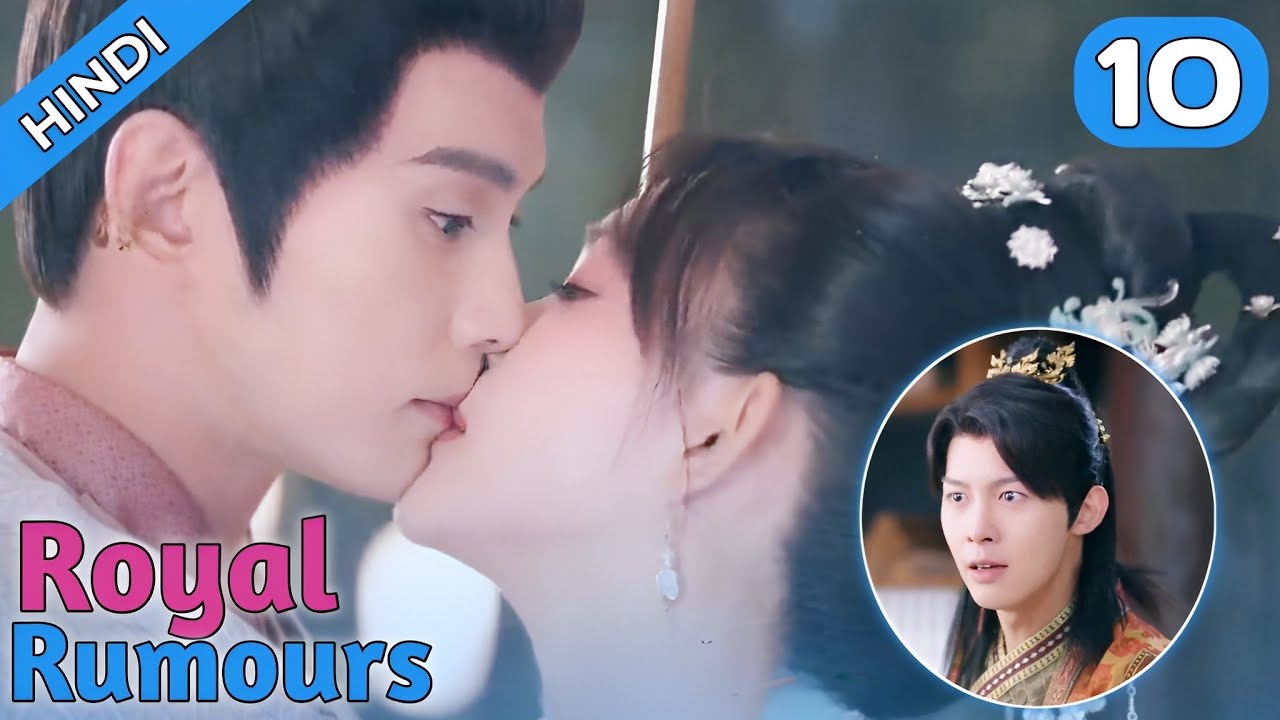 [10] Royal Rumours 💞 || Arrogant crown prince || Chinese drama explained in hindi - YouTube