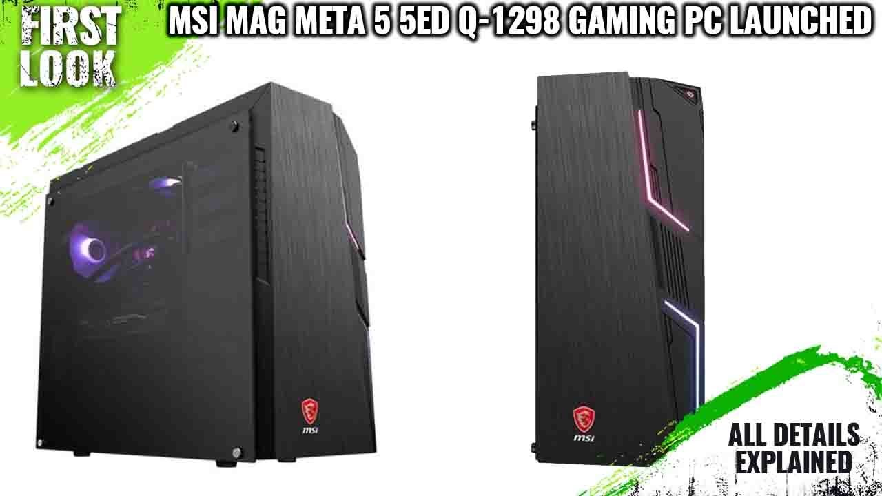 MSI MAG META 5 5ED Q-1298 Middle Tower Gaming Desktop PC Launched With ...