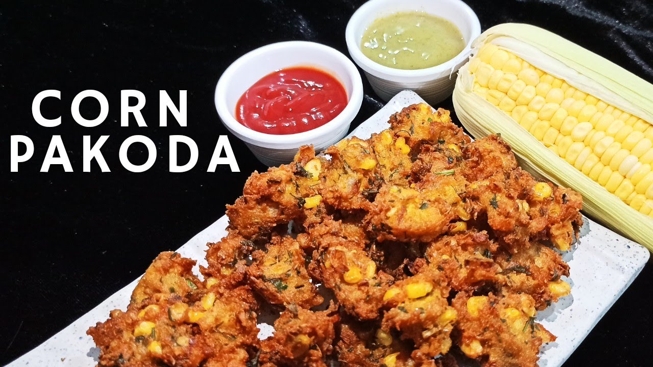 स्वीट कॉर्न पकोड़ा | Sweet Corn pakoda | Corn Pakora recipe | Corn ...