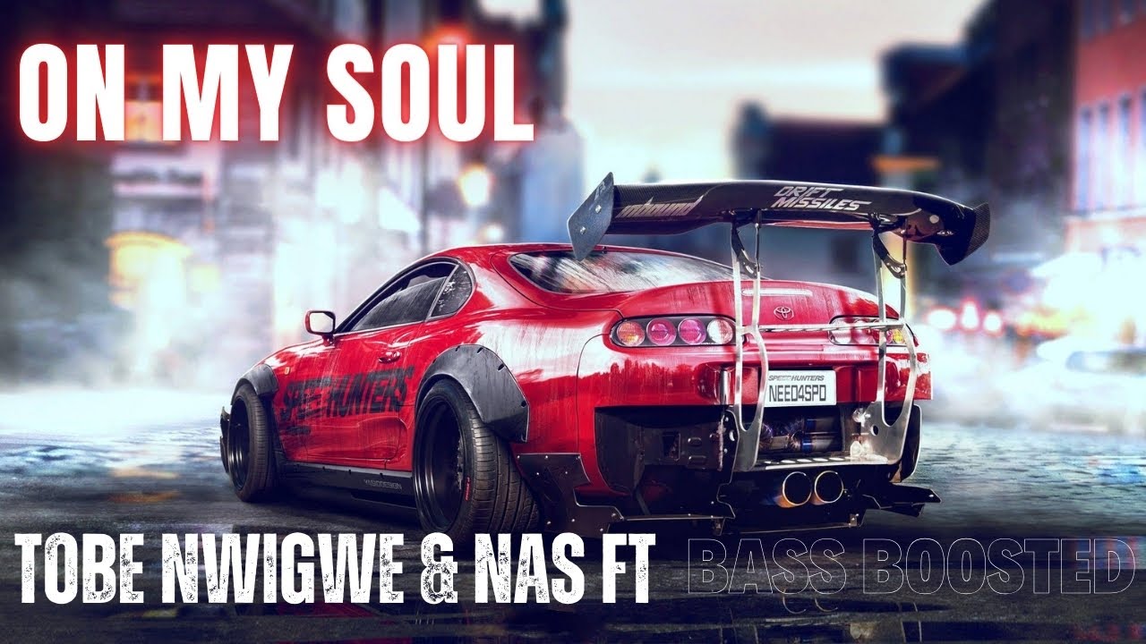 On My Soul Tobe Nwigwe And Nas Ft Bass Boosted Reverb Sonic Beat Club Youtube