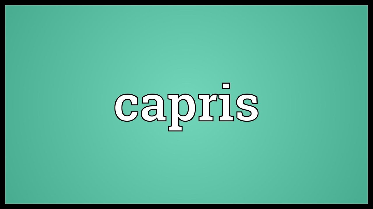 Capris Meaning - YouTube