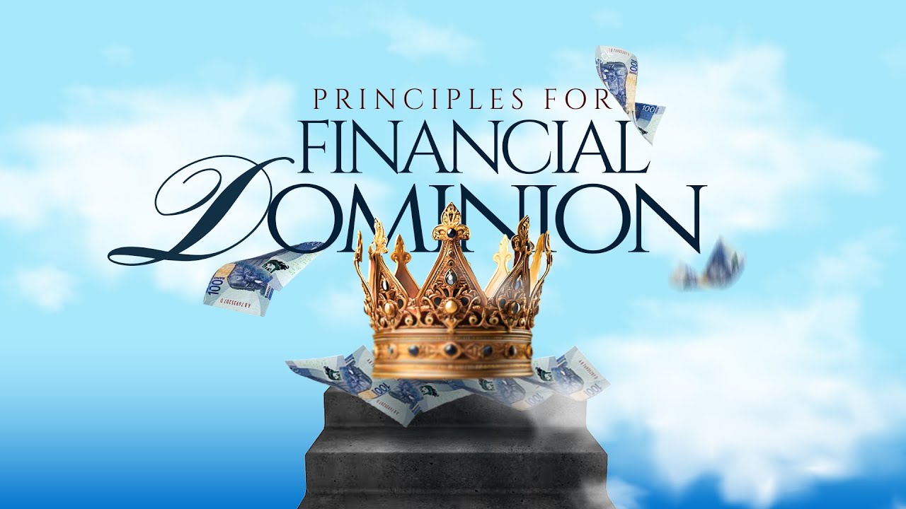 Principles for Financial Dominion / Sunday Service /With Apostle Joshua ...