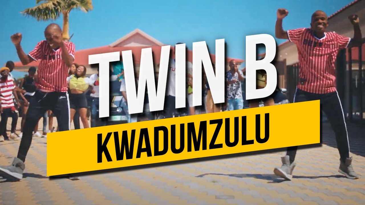 Twin B - Kwadumizulu (Official video) - YouTube