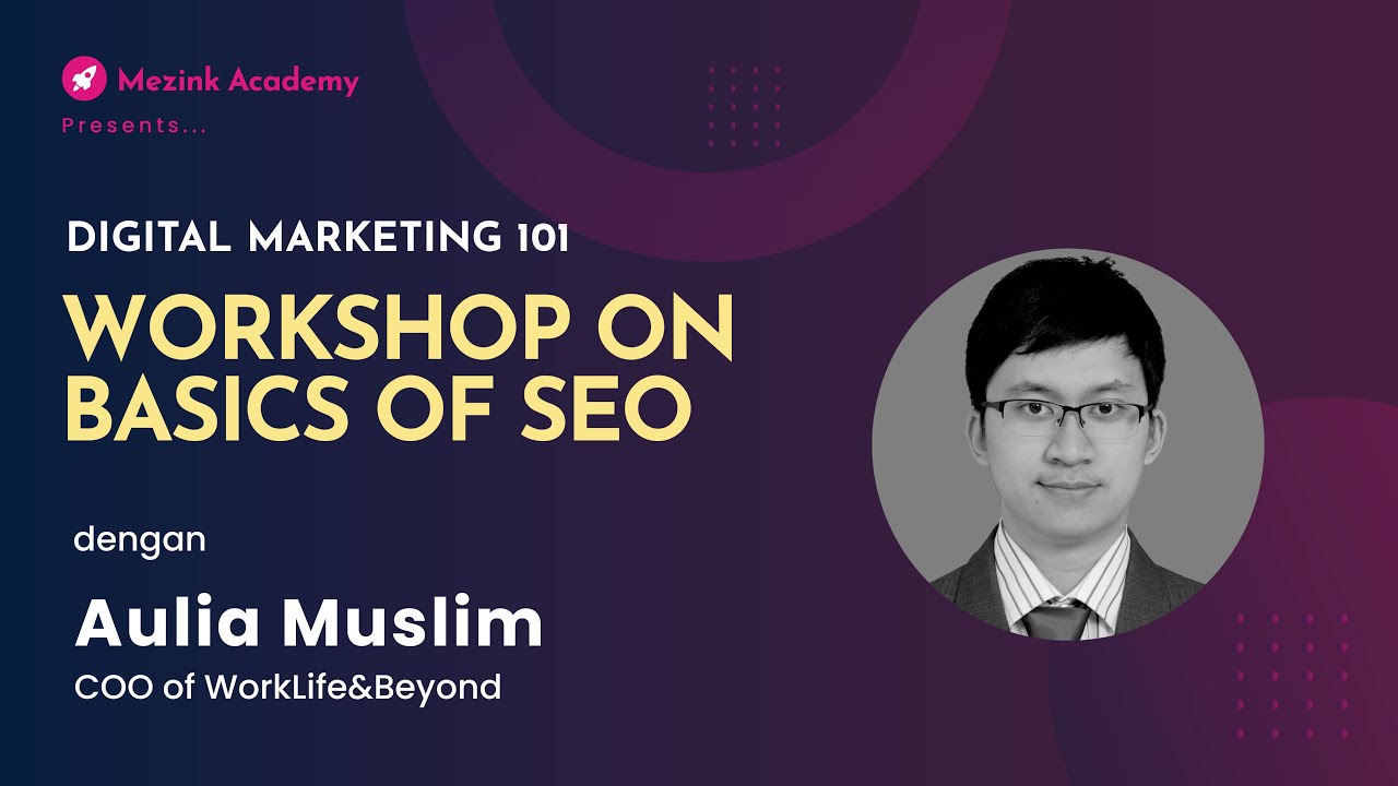 Workshop On Basic Of SEO With Aulia Muslim - YouTube