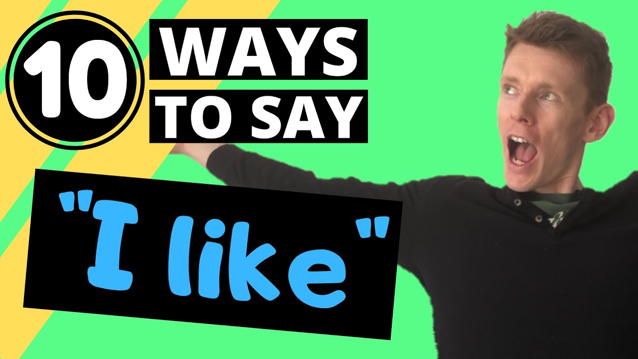 Different ways to say I LIKE (in English) - YouTube
