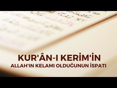 Kur-an'ı Kerim'in Allah Kelamı Olduğunun İspatı
