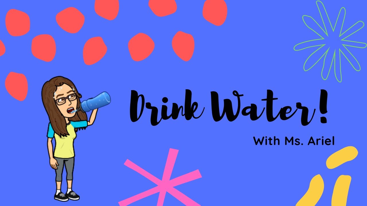Drink Water! with Ms. Ariel - YouTube