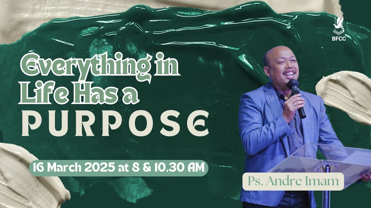 Everything In Life Has A Purpose | Ps. Andre Imam | 16 Maret 2025 ...