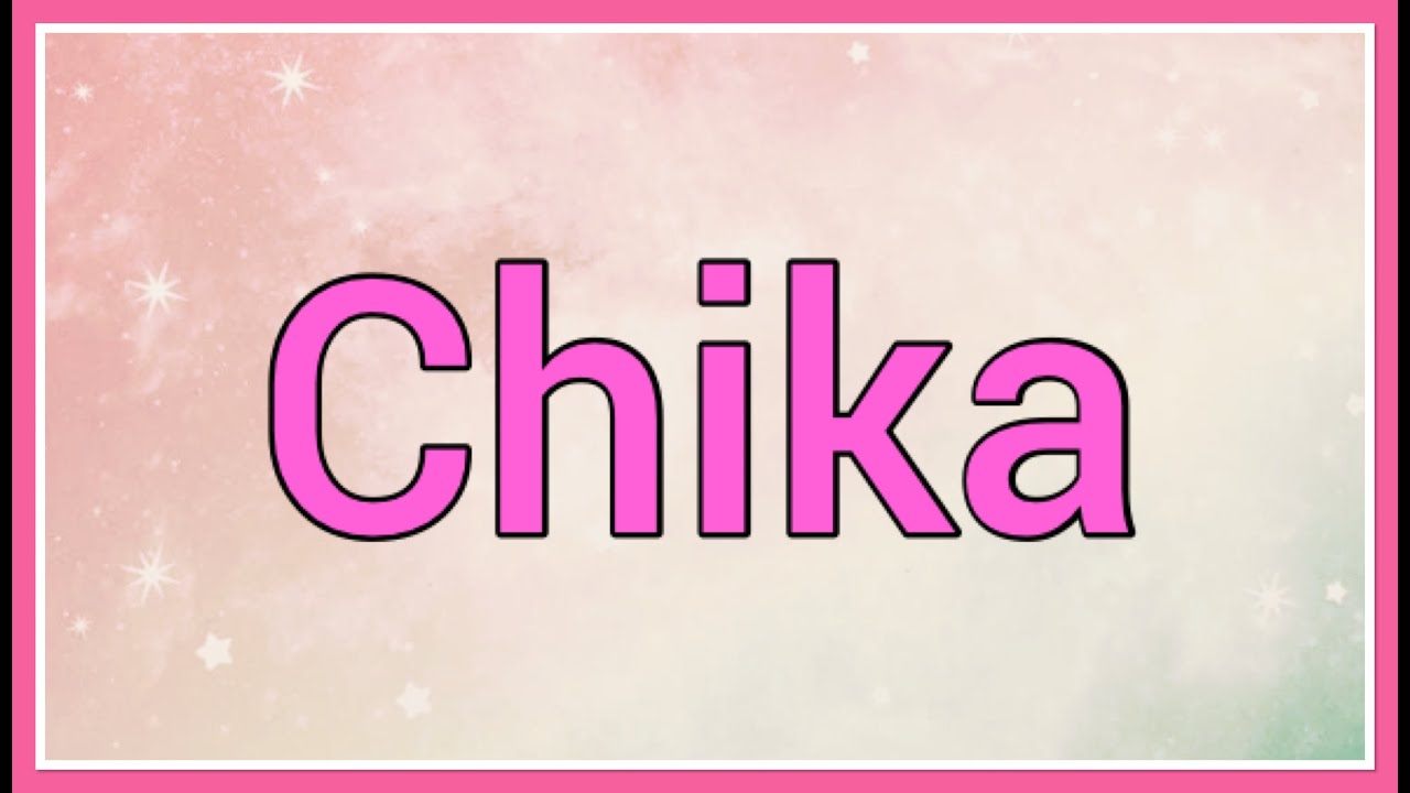 Chika | Name Origin Meaning Variations - YouTube