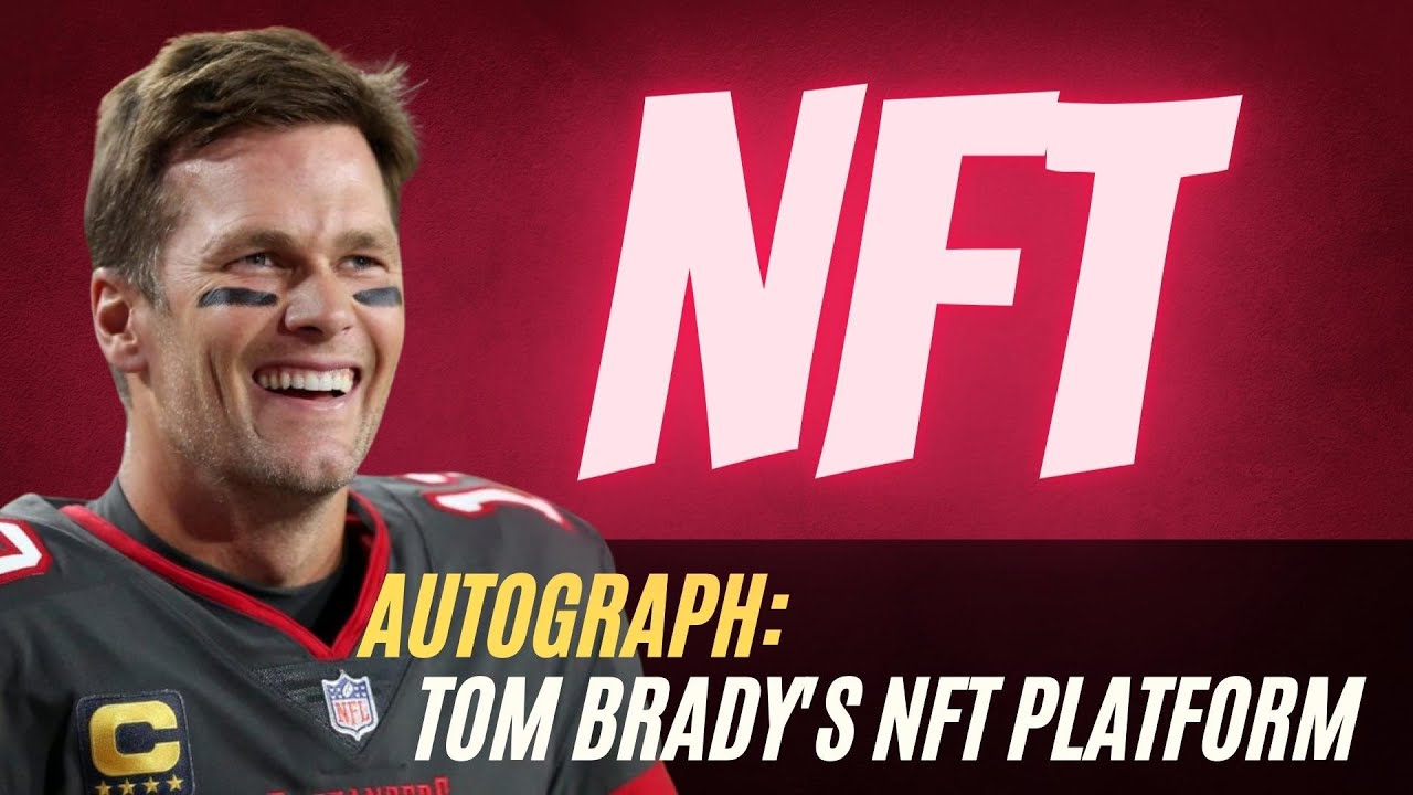 Autograph: Tom Brady's NFT Platform | Non-Fungible Tokes - YouTube