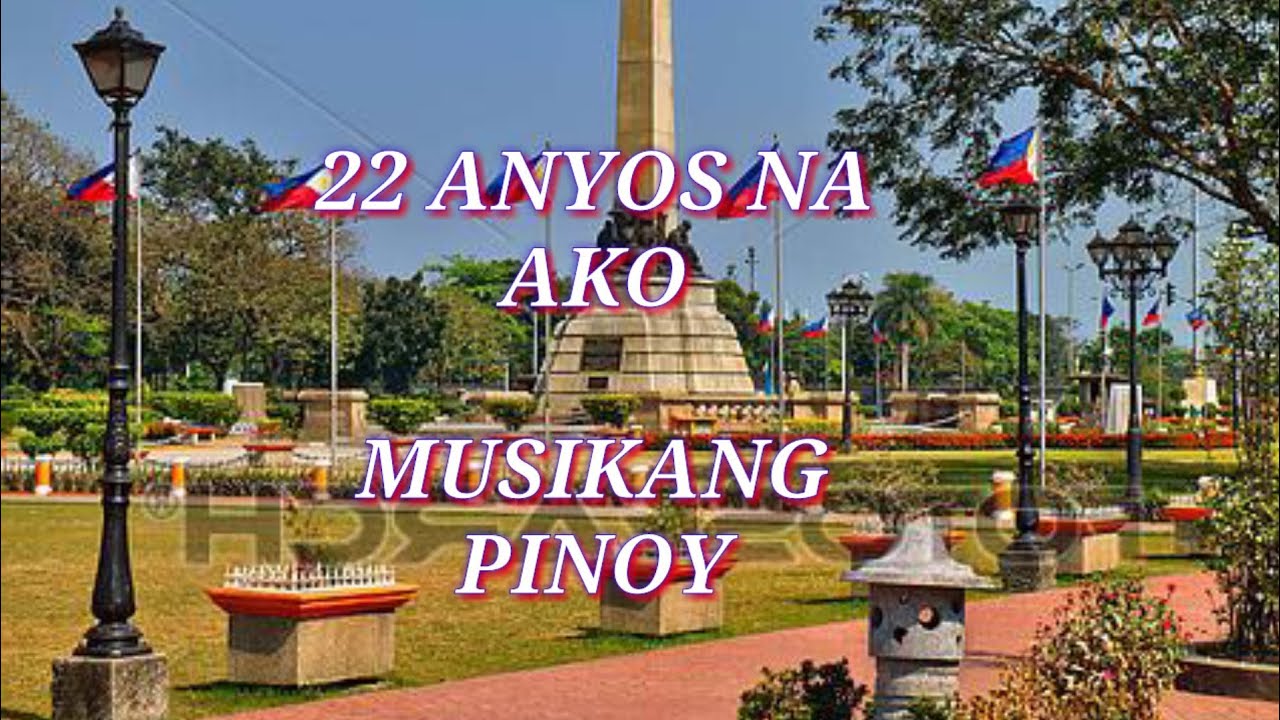 #22 ANYOS. #MUSIKANG PINOY OLD SONG. - YouTube