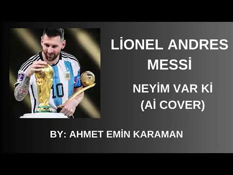 Messi-Neyim Var Ki AI Cover