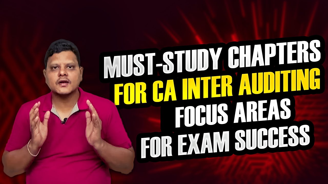 Must-Study Chapters for CA Inter Auditing | Focus Areas for Exam ...