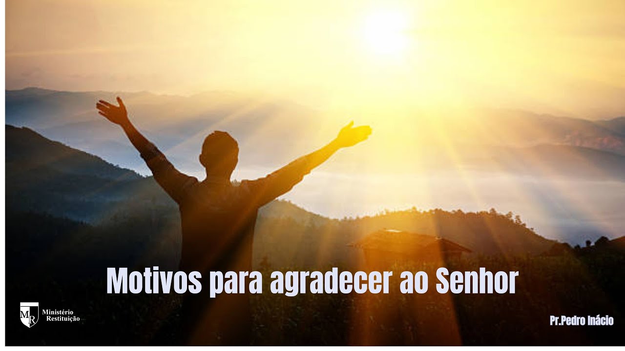 TEMA: MOTIVOS PARA AGRADECER AO SENHOR. ( REASONS TO THANK THE LORD ...