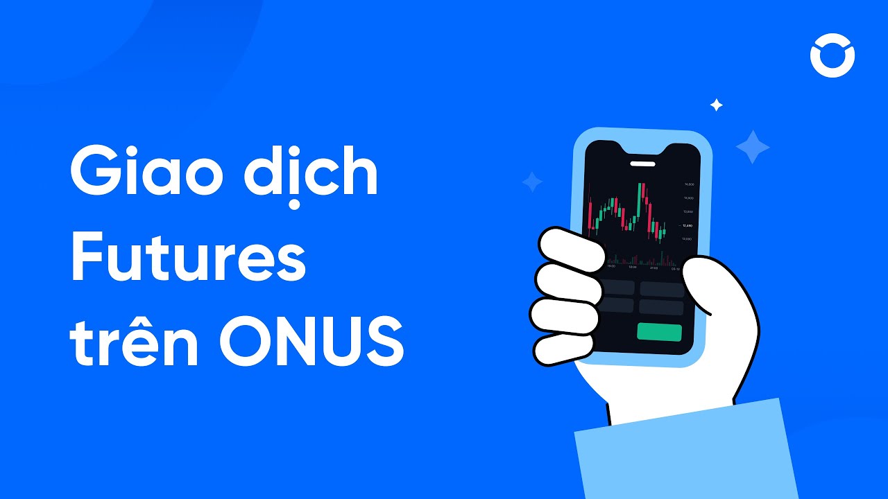 ONUS 101: Hướng dẫn Giao dịch Futures trên ONUS | #17 - YouTube