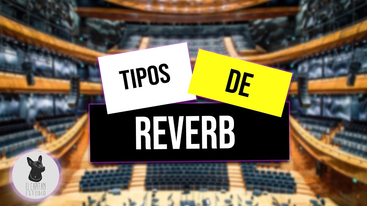 Tipos de REVERB y parámetros explicados (Room, Hall, Cathedral, Spring ...