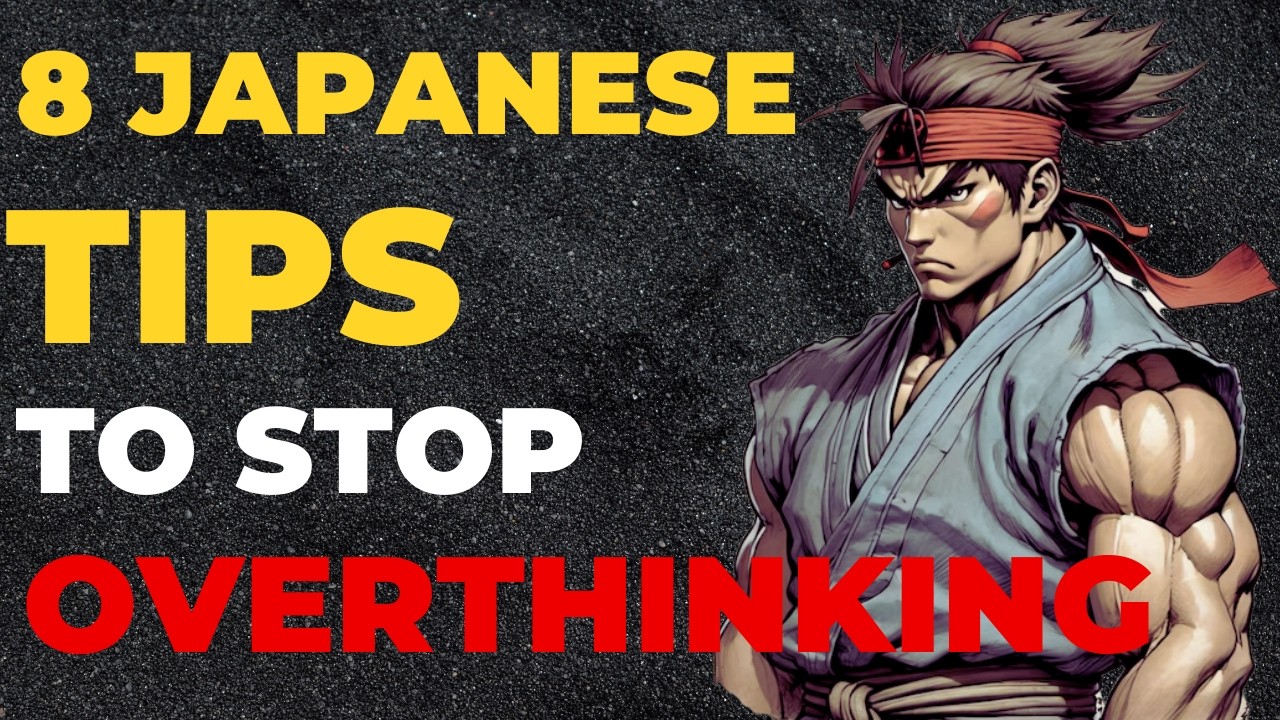 8 Japanese Techniques to Stop Over Thinking | हमेशा ज्यादा सोचने वाले ...