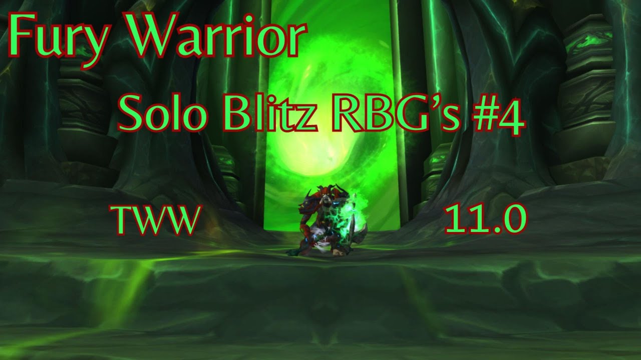 TWW Fury Warrior is Fun (Solo Blitz RBGS#4) - WoW The War Within {Pre ...